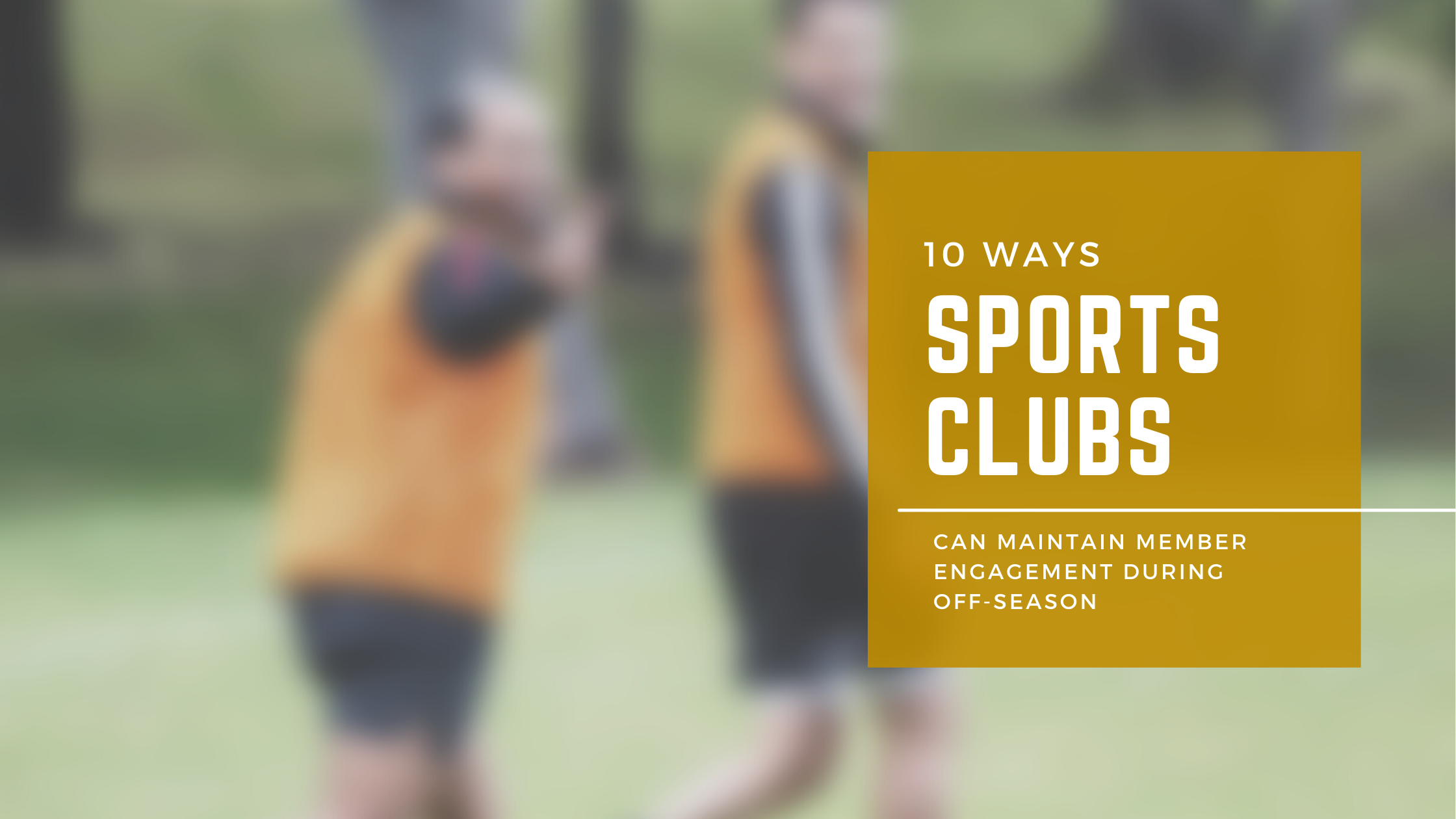 How to Keep Your Sports Club Members Engaged During the Off Season ...